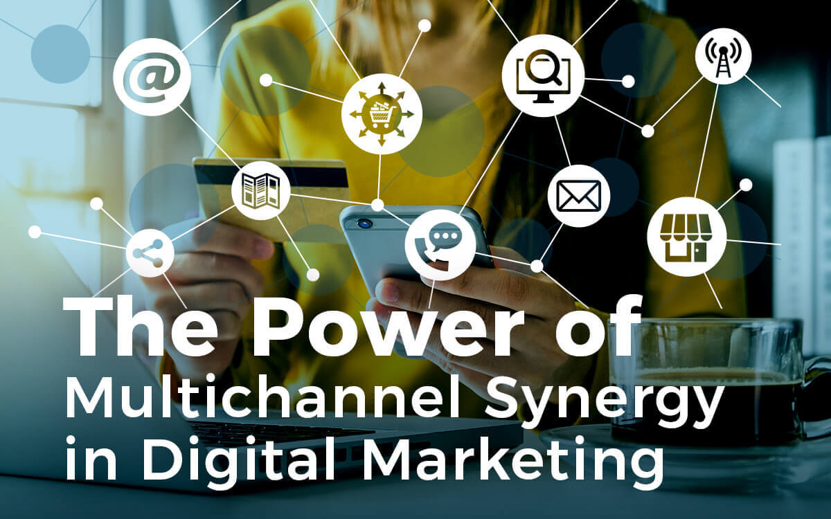 The Power of Multichannel Synergy in Digital Marketing | ISG